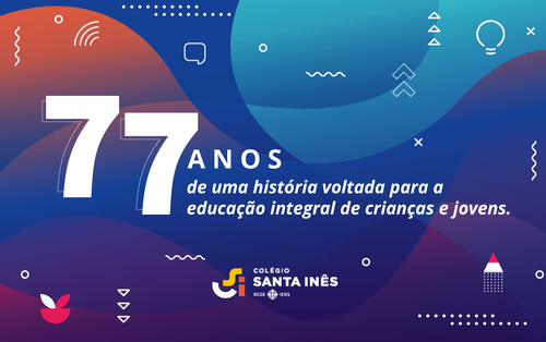Colégio Santa Inês completa 77 anos de uma trajetória voltada para a ...